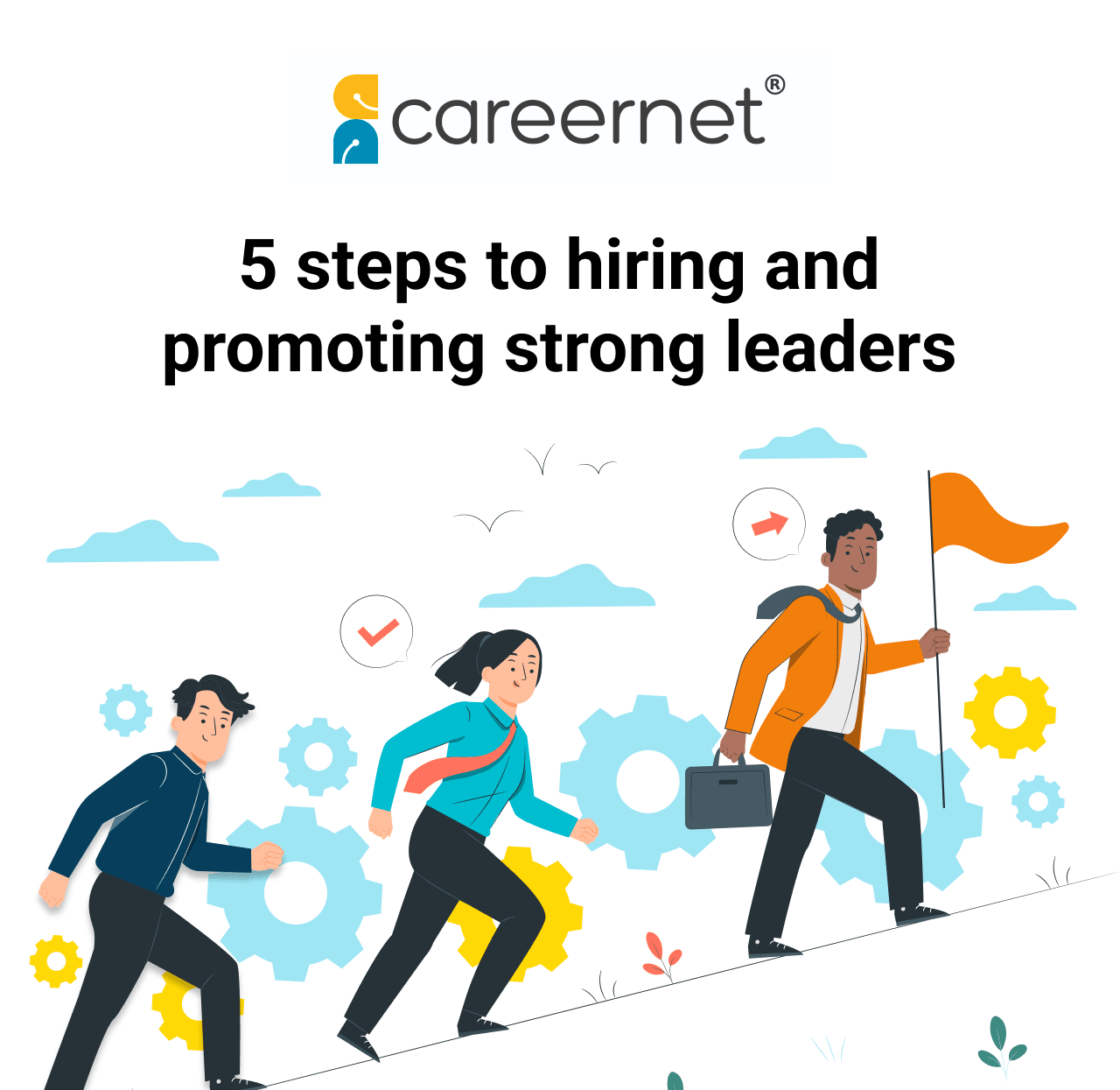 5 Key Steps to Hiring and Developing Strong Leaders